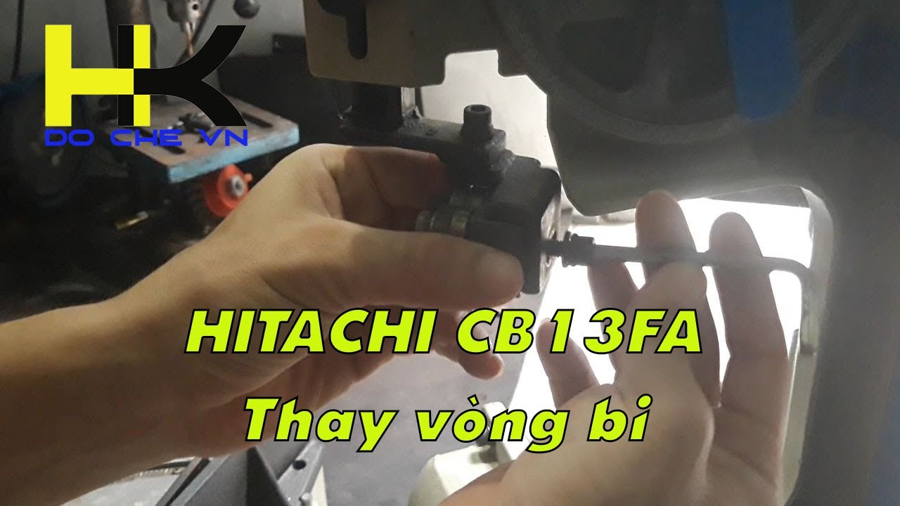 Hitachi CB13FA - Kiểm tra vòng bi bạc đạn bị khuyết và thay thế - YouTube