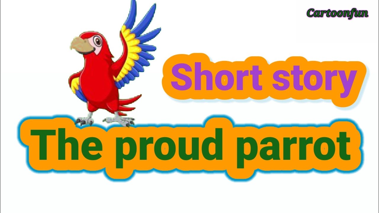 Short story in english/moral story/The proud parrot/story in english ...