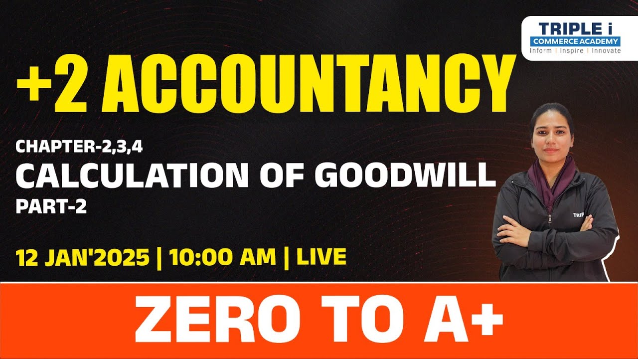 PLUS TWO | ACCOUNTANCY - CALCULATION OF GOODWILL - PART 2 | ZERO TO A+ ...