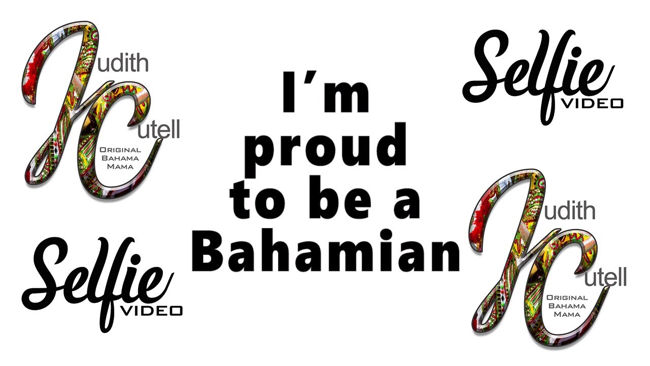 I’m proud to be a Bahamian. SELFIE VIDEO - YouTube