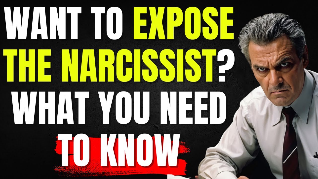 Want to EXPOSE the Narcissist? What You Need to Know - YouTube