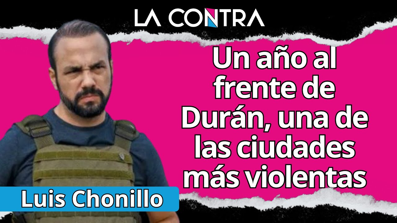 🔴 LUIS CHONILLO Y SU AÑO DE GESTIÓN FRENTE A LA ALCALDÍA DE DURÁN - YouTube