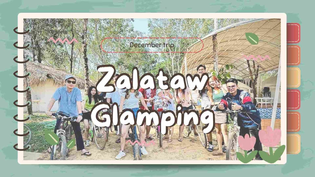 Zalataw Glamping Vlog 📹 - YouTube