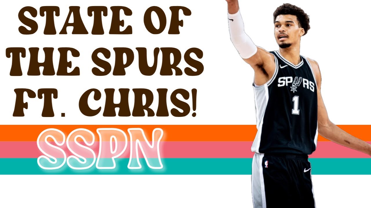 State of the Spurs Ft. Chris! (@SpursSpotlight ) | SSPN Offseason - YouTube