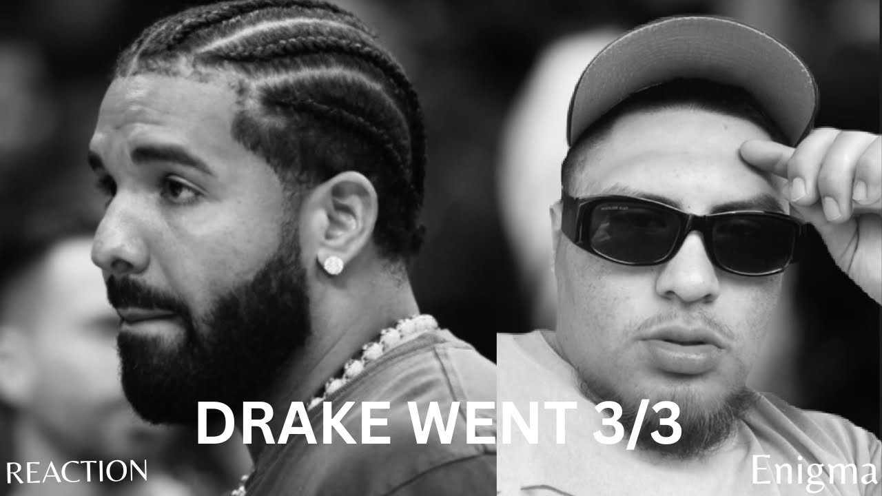 Drake is the GOAT! Enigma reacts to 3 new Drake songs (unreleased ...