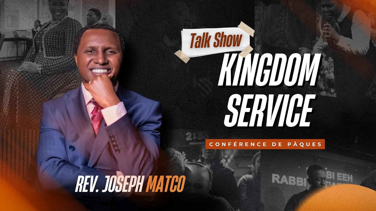 TALKSHOW I KINGDOM SERVICE l REV.JOSEPH MATCO | LUNDI 21.04.2025 | J ...