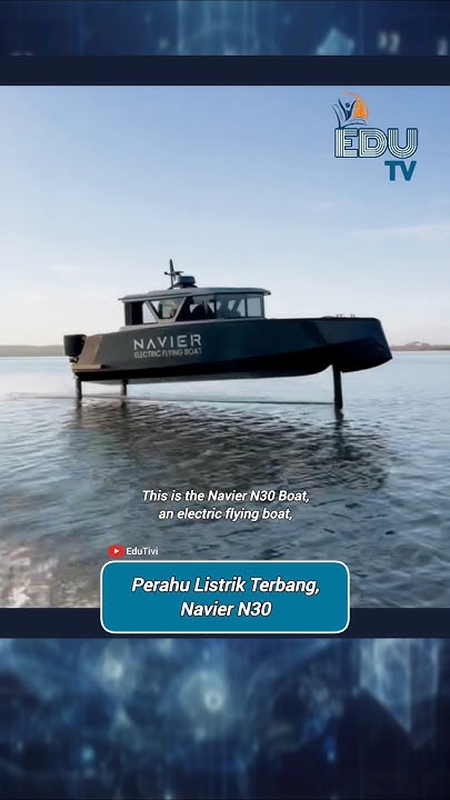 Perahu Listrik Terbang, Navier N30 - YouTube
