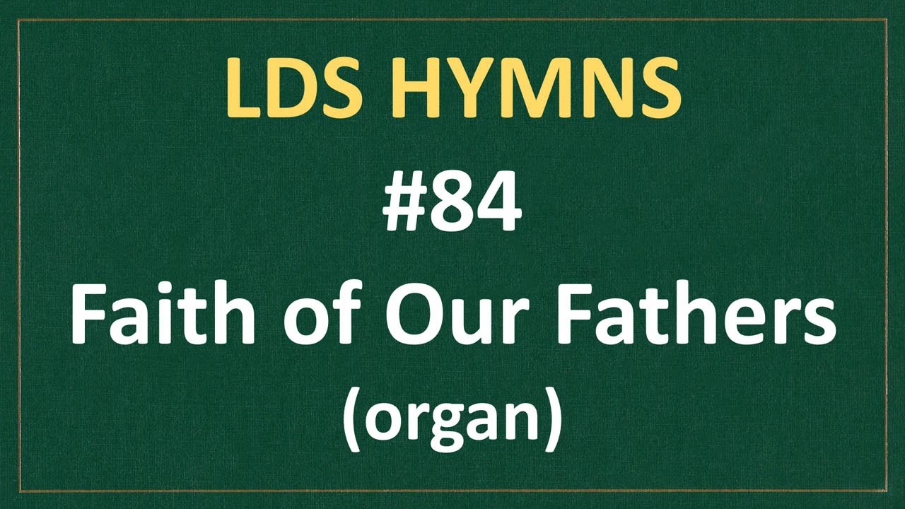 (#84) Faith of Our Fathers (LDS Hymns - organ instrumental) - YouTube