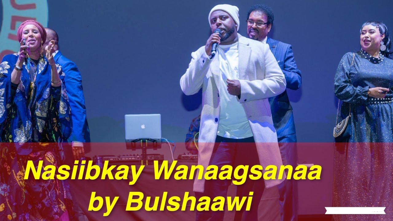 Bulshaawi - Nasiibkay Wanaagsanaa - Somali Week Festival London 2024 ...