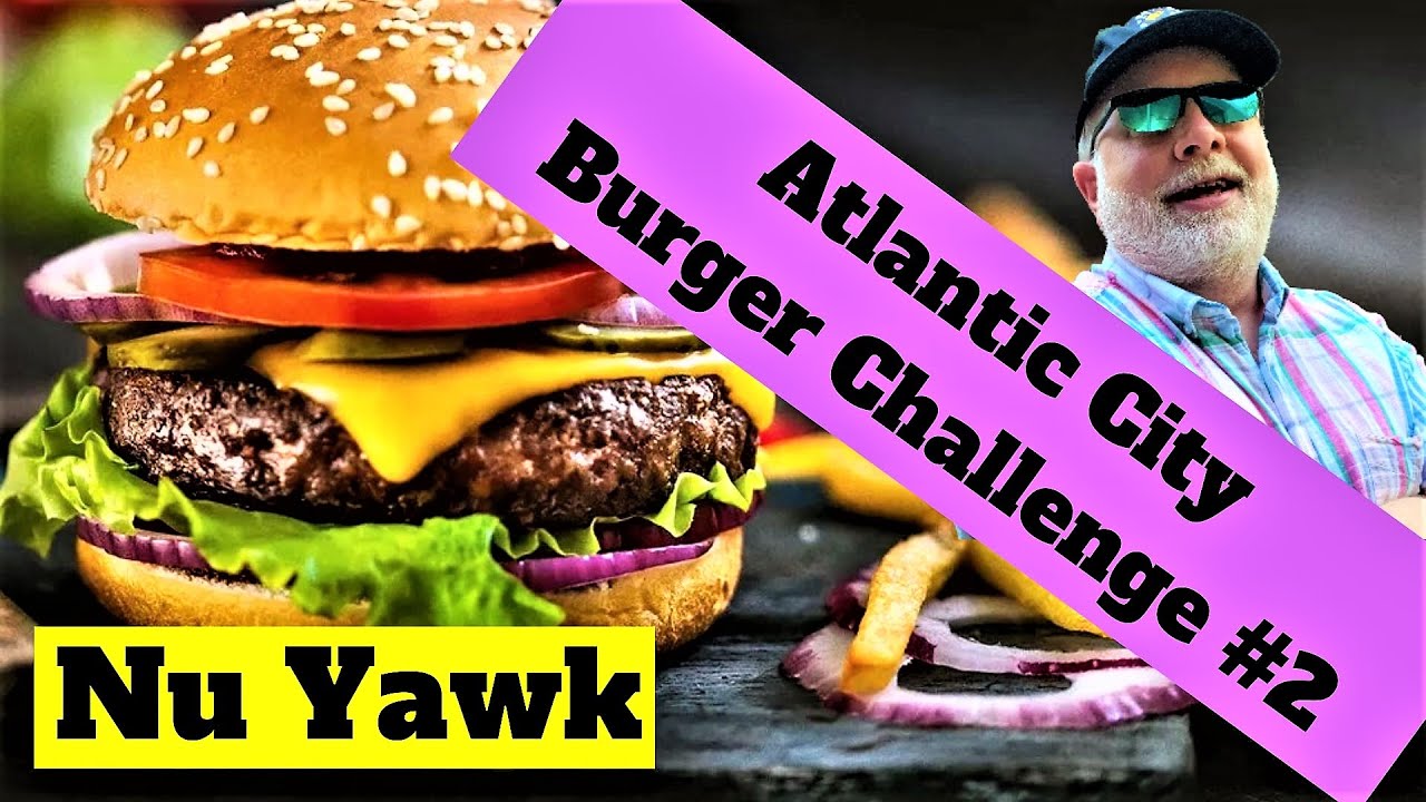 🟡 Atlantic City | Burger Challenge! Who Has The Best Burger In Atlantic ...