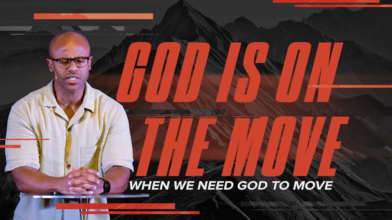 God is on the Move: When We Need God To Move | Pastor Paul Hanfere ...