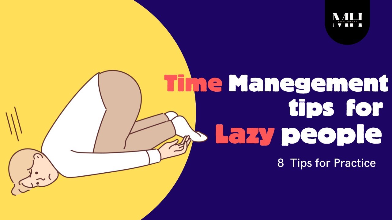 Time Management Tips for Lazy people - 8 practical tips - YouTube