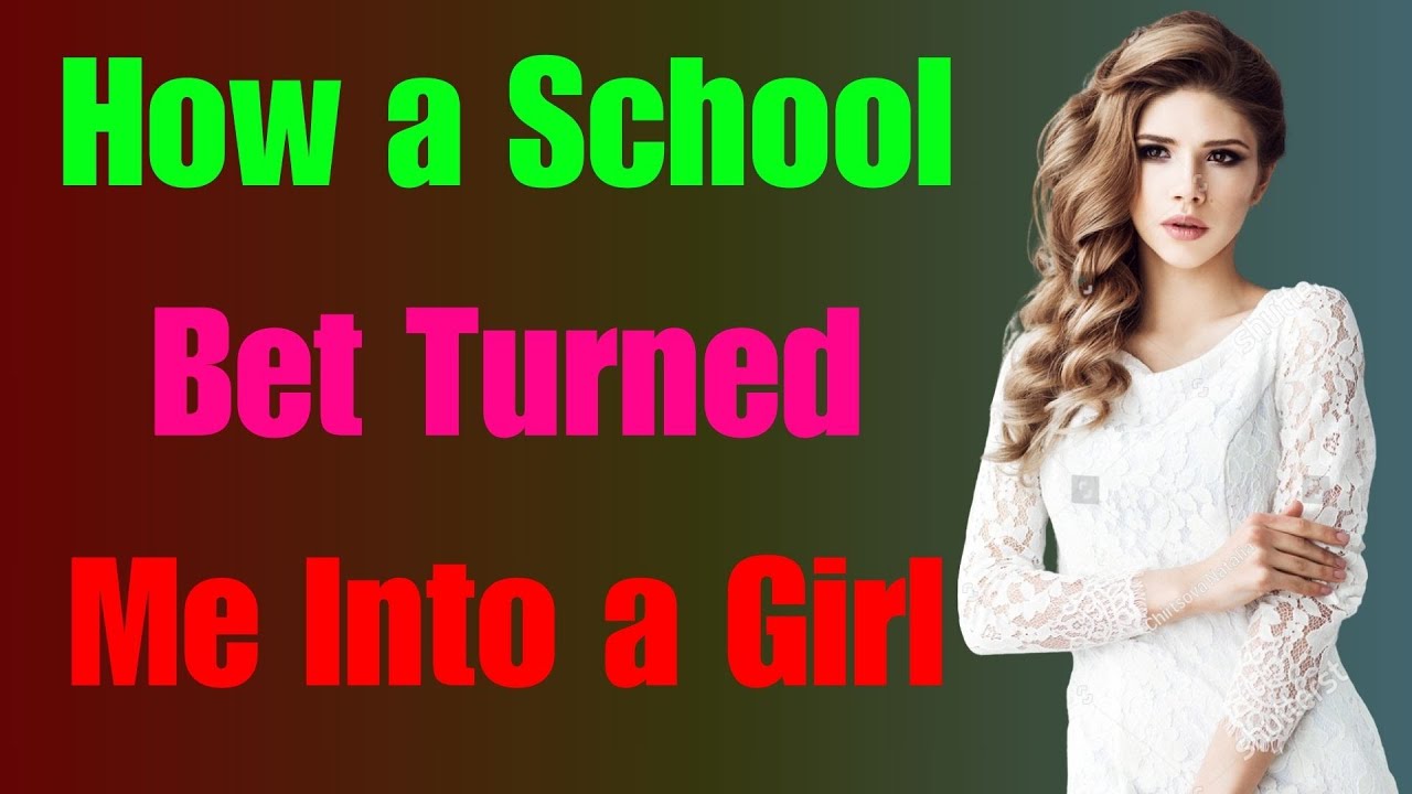 How a School Bet Turned Me Into a Girl Crossdressedstory,Boy2Girl,M2F ...