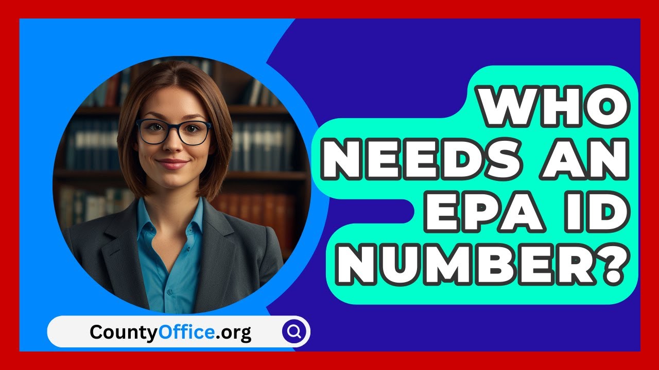 Who Needs An EPA ID Number? - CountyOffice.org - YouTube