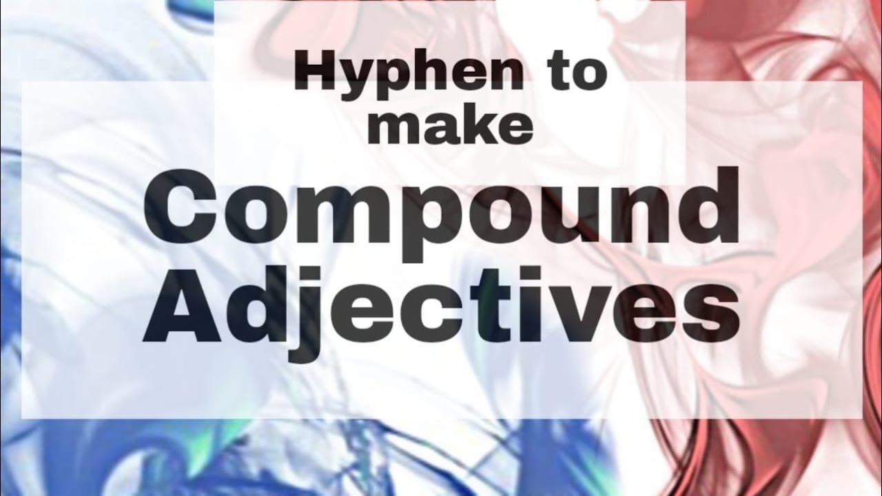 Hyphen to make Compound Adjectives - Aula ao vivo - 23/03/2020 - Básico ...