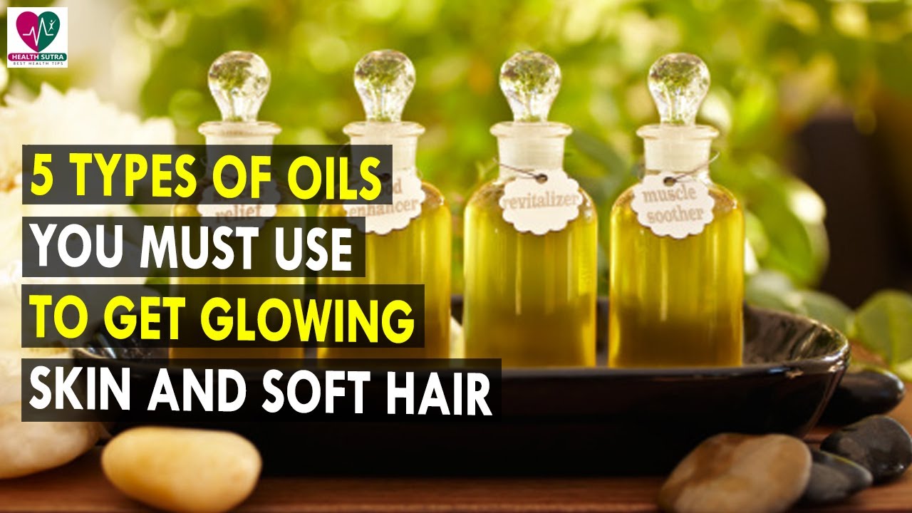 5 Types Of Oils You Must Use To Get Glowing Skin And Soft Hair ...