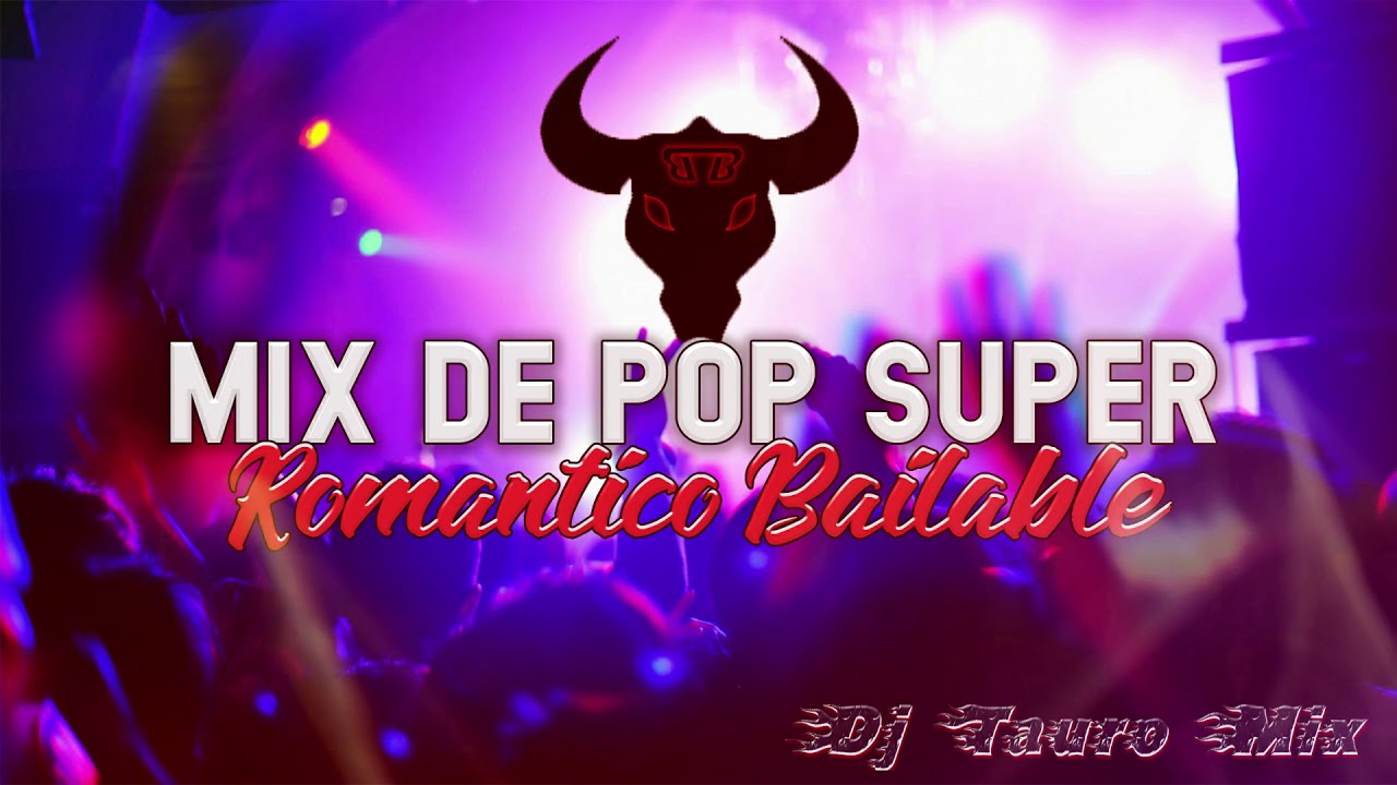 AVANCE: Mix de Pop Super ROMÁNTICO BAILABLE - YouTube