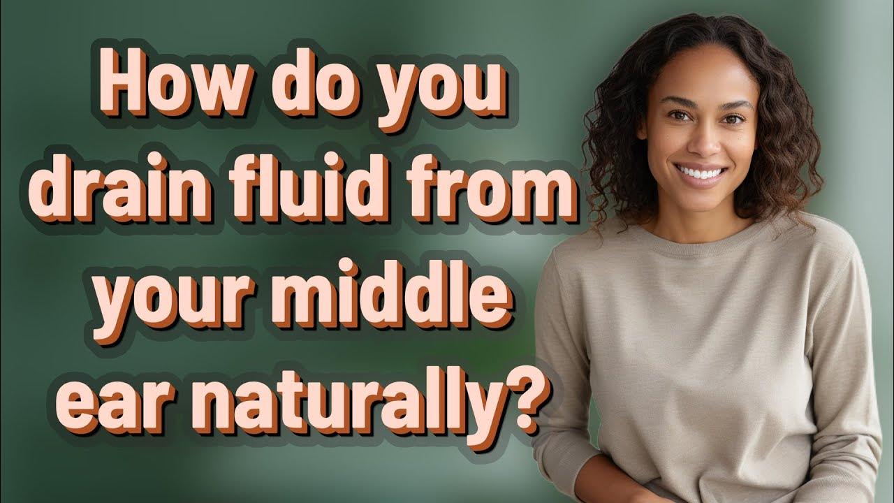 How do you drain fluid from your middle ear naturally? - YouTube