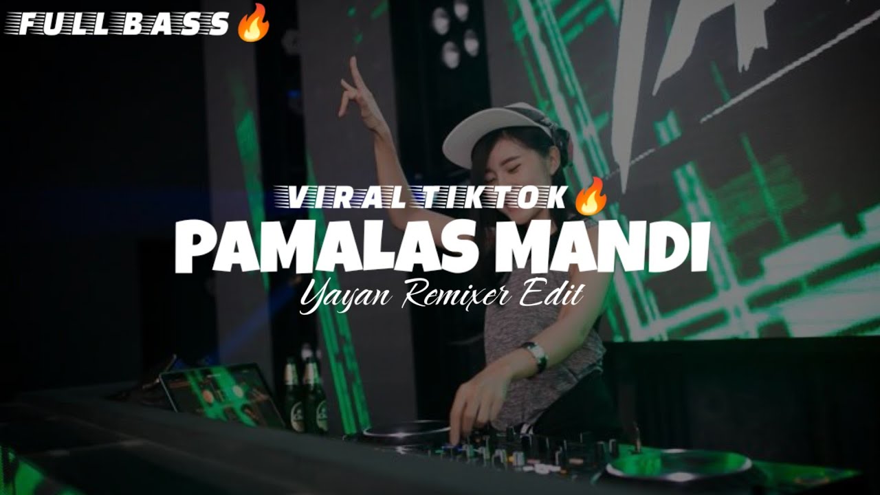 🔴DJ_PAMALAS_MANDI_VIRAL_TIKTOK_FULL_BASS_[ Yayan Remixer Re-Edit] New ...