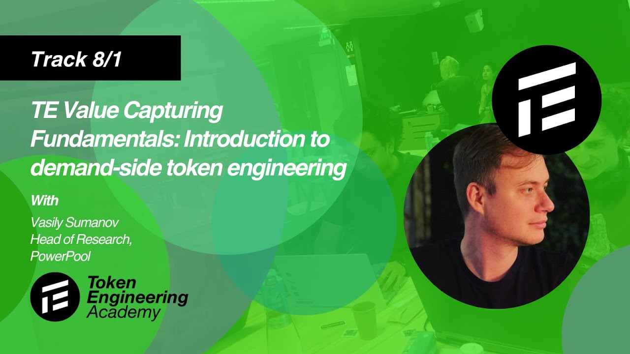 Track 8/1: TE Value Capturing Fundamentals - Introduction to demand-side token engineering - YouTube
