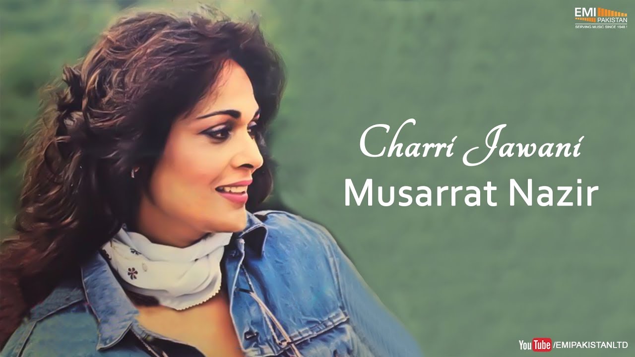 Charri Jawani - Musarrat Nazir | EMI Pakistan - YouTube