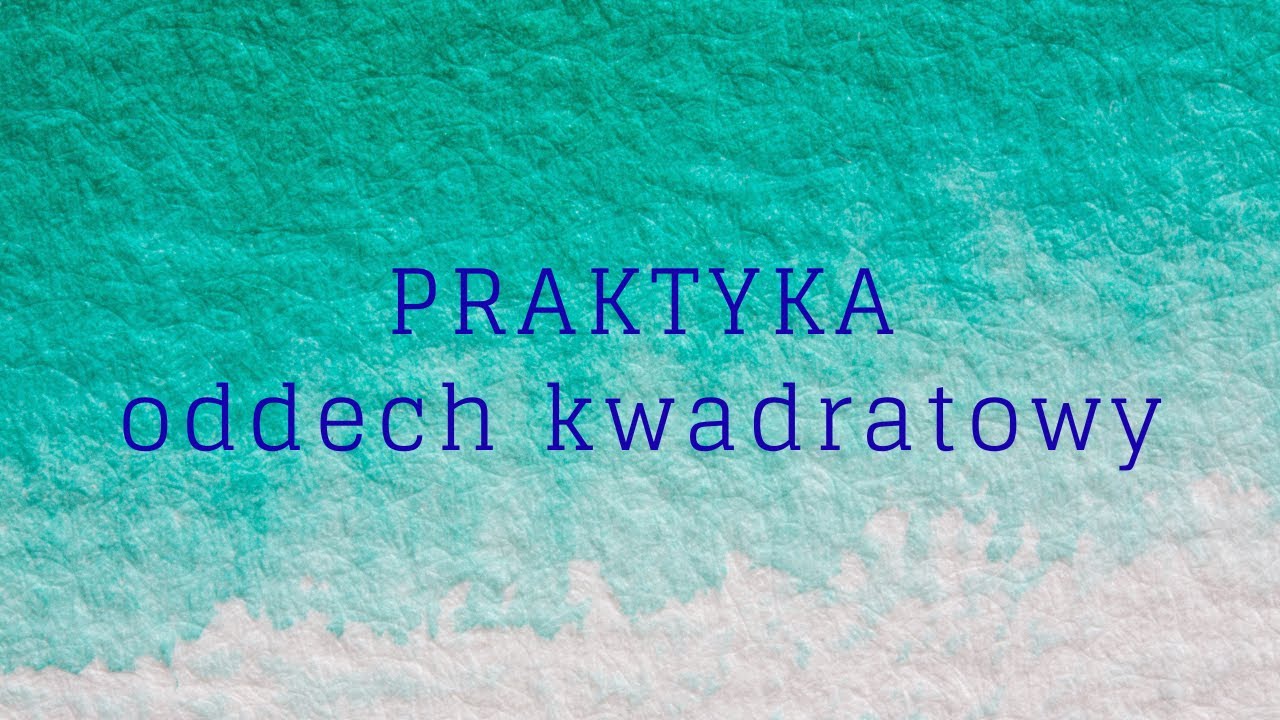 Praktyka oddechowa: Oddech Kwadratowy - YouTube
