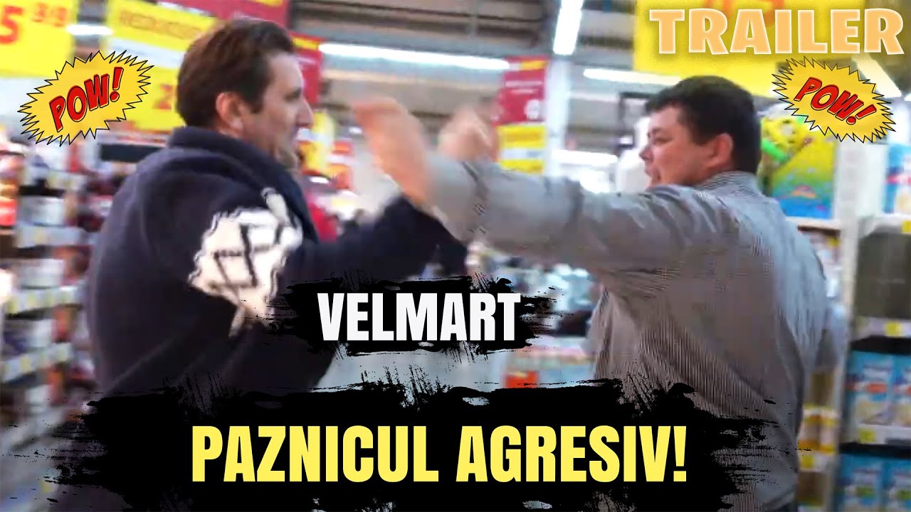 TRAILER / VELMART PAZNIC AGRESIV / GRASUL IN ACTIUNE / PRODUSE EXPIRATE ...