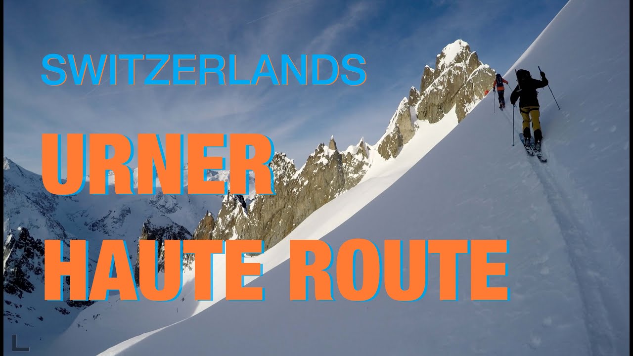 Switzerlands Urner Haute Route - The Skiers Route - YouTube