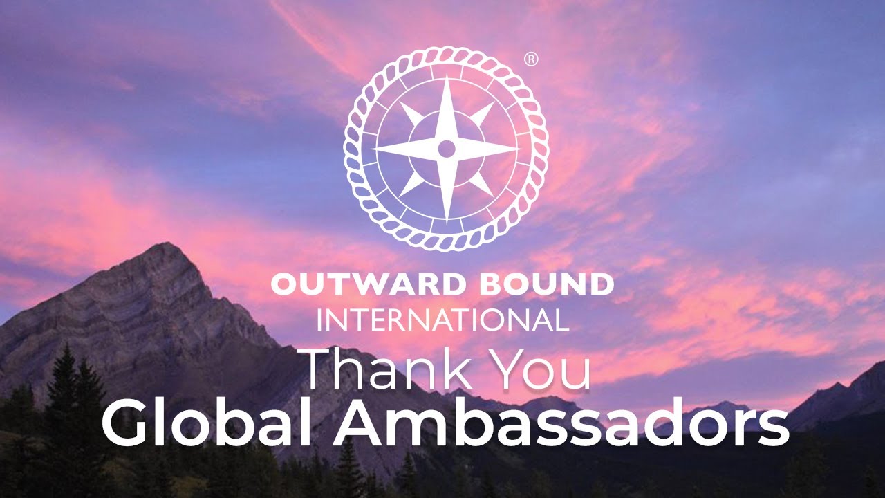 Thank You Global Ambassadors Outward Bound International - YouTube