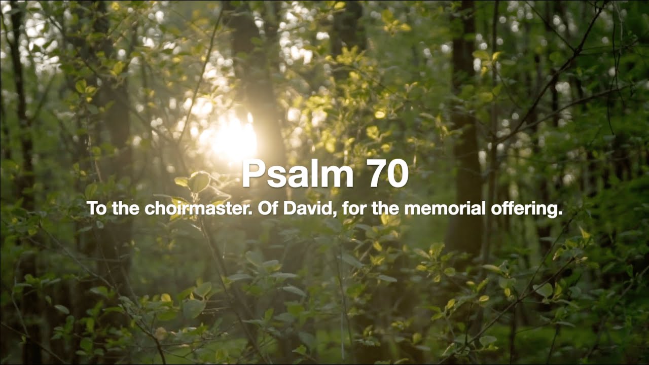 Psalm 70 | ESV - YouTube