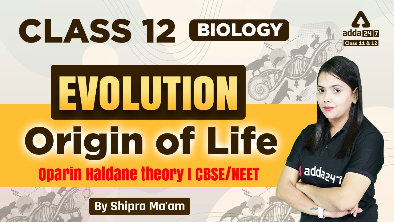 Class 12th I Biology I Chapter 7 - Evolution I Topic - Origin of Life ...
