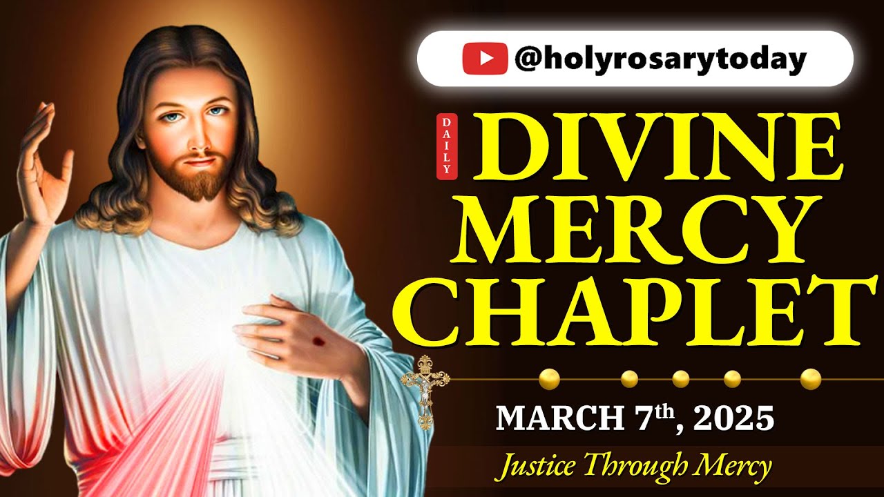DAILY DIVINE MERCY CHAPLET 🙏 FRIDAY, MARCH 7, 2025 🙏 JUSTICE THROUGH ...