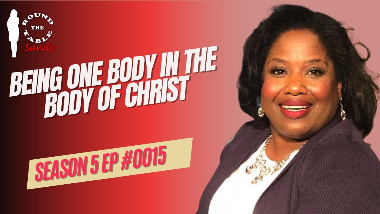 Being One Body in the Body of Christ. Season 5 Ep #0015 - YouTube
