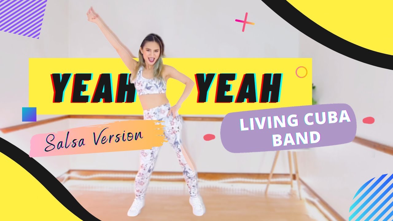 [🔥Dance Workout🔥] Yeah Yeah | Salsa | Living Cuba band | Zumba Fitness ...