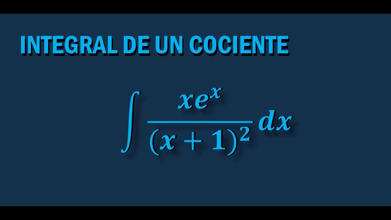 INTEGRAL DE COCIENTE - YouTube