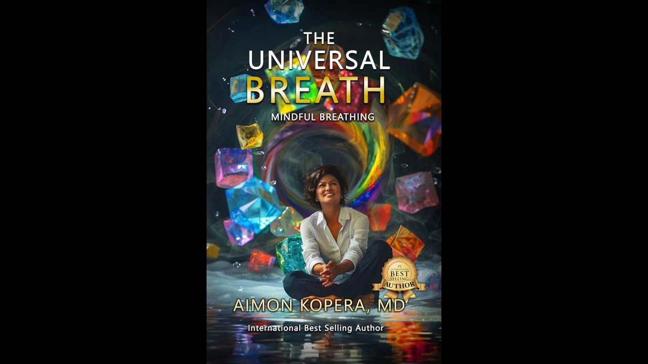 New Bestseller: "The Universal Breath: Mindful Breathing" by Dr. Aimon Kopera - YouTube