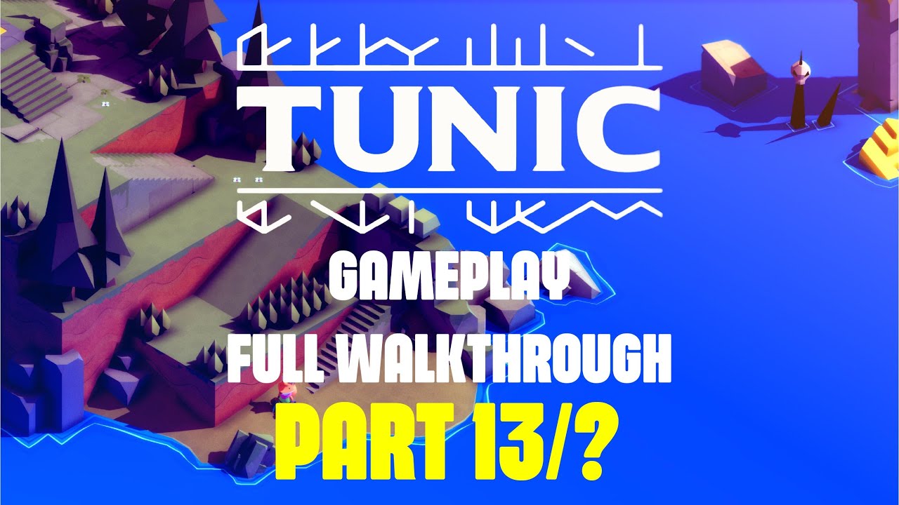 TUNIC GAMEPLAY Full Walkthrough PART 13/? - YouTube