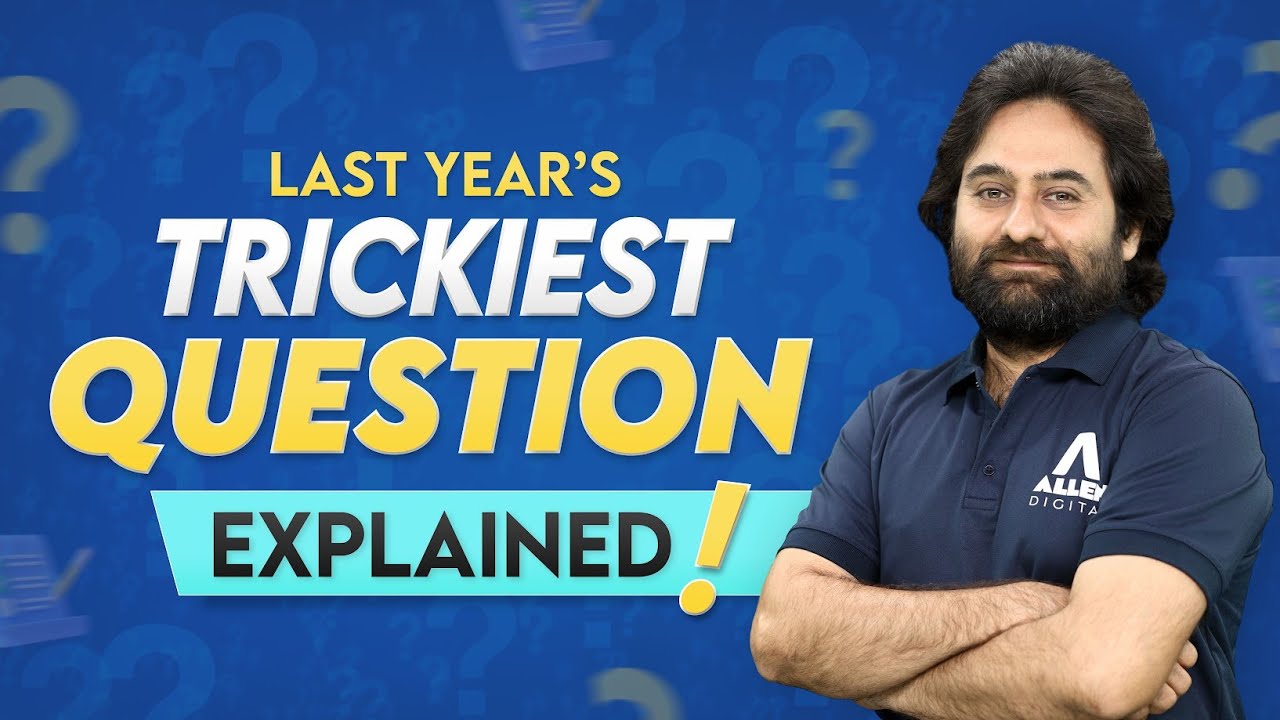 How to Solve Last Year’s Most Difficult JEE Question for 2025 Aspirants ...