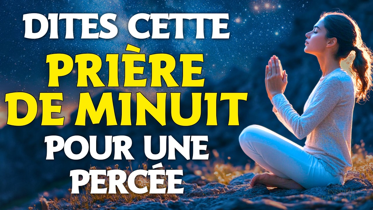 Regarde ce qui se Passe Quand Tu dis cette PUISSANTE Prière de Minuit ...