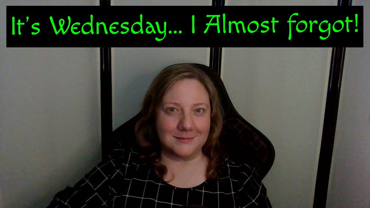 36. It's Wednesday... Almost forgot! - YouTube