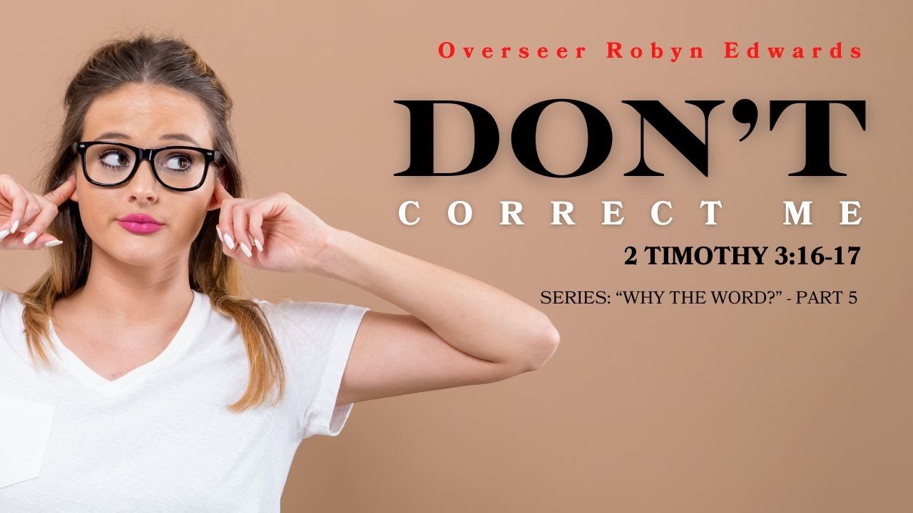 Don’t Correct Me - Overseer Robyn Edwards - YouTube