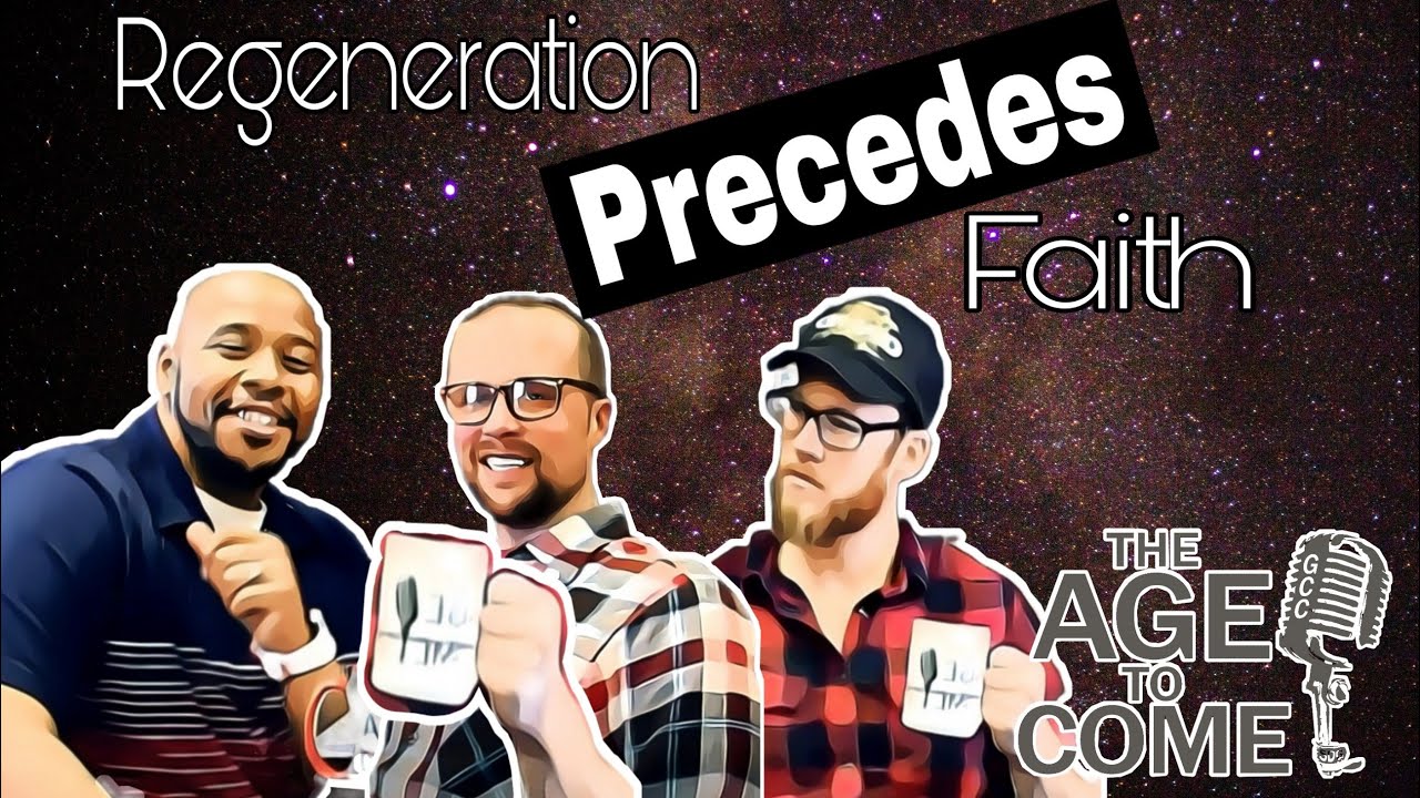 Regeneration Precedes Faith - YouTube