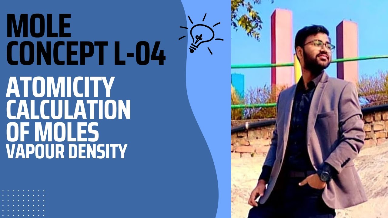 MOLE CONCEPT L-04||Atomicity||Calculation of moles||Vapor density ...
