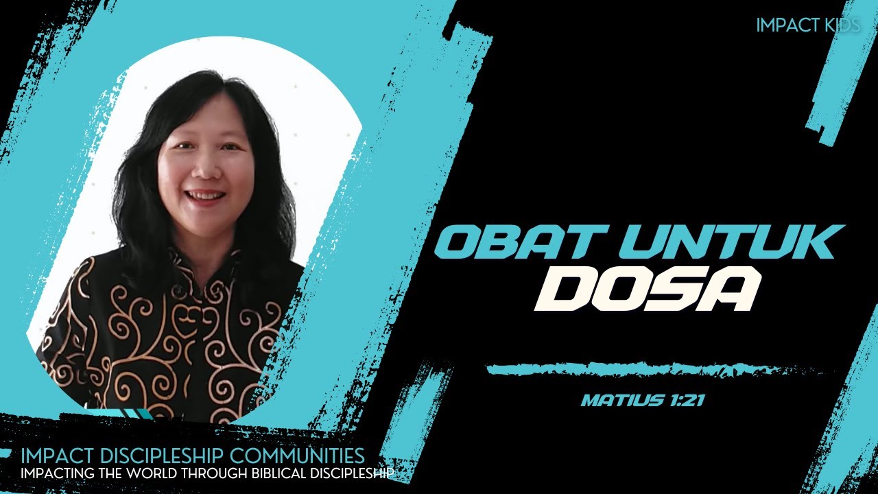 Obat untuk Dosa | Matius 1:21 ; Yohanes 3:16 ; Roma 6:23 | Impact Kids ...