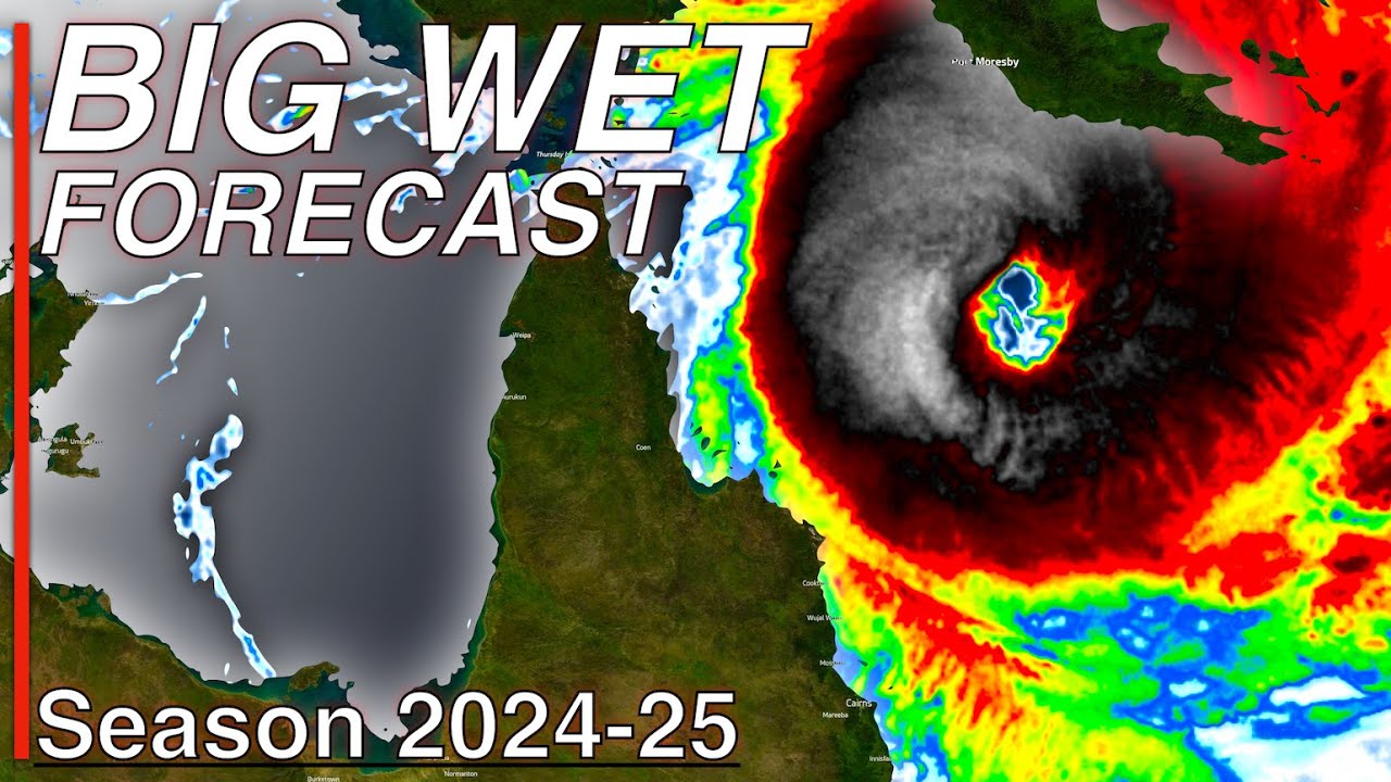 Severe Storms and Intense Rainfall | Wet Season Forecast 2024-25 - YouTube