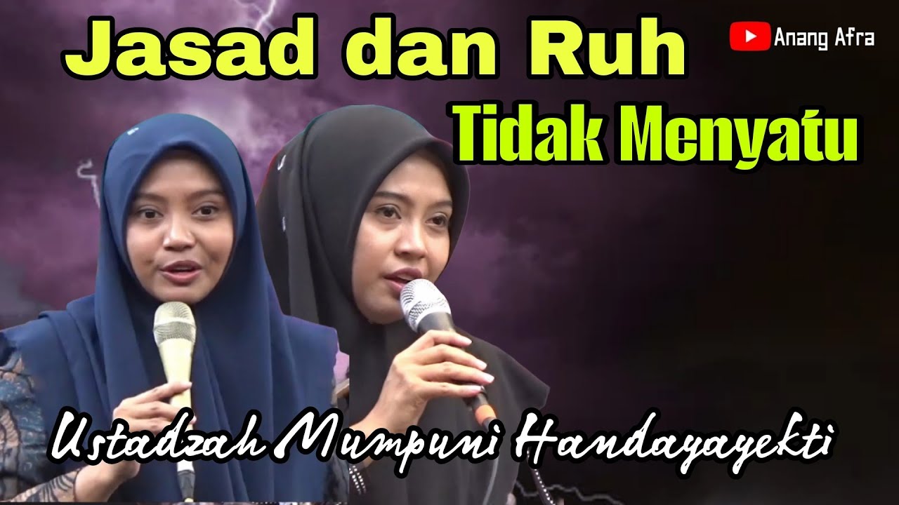 Jasad dan Ruh Tidak Bisa Menyatu - Pengajian mumpuni tema terbaru - YouTube