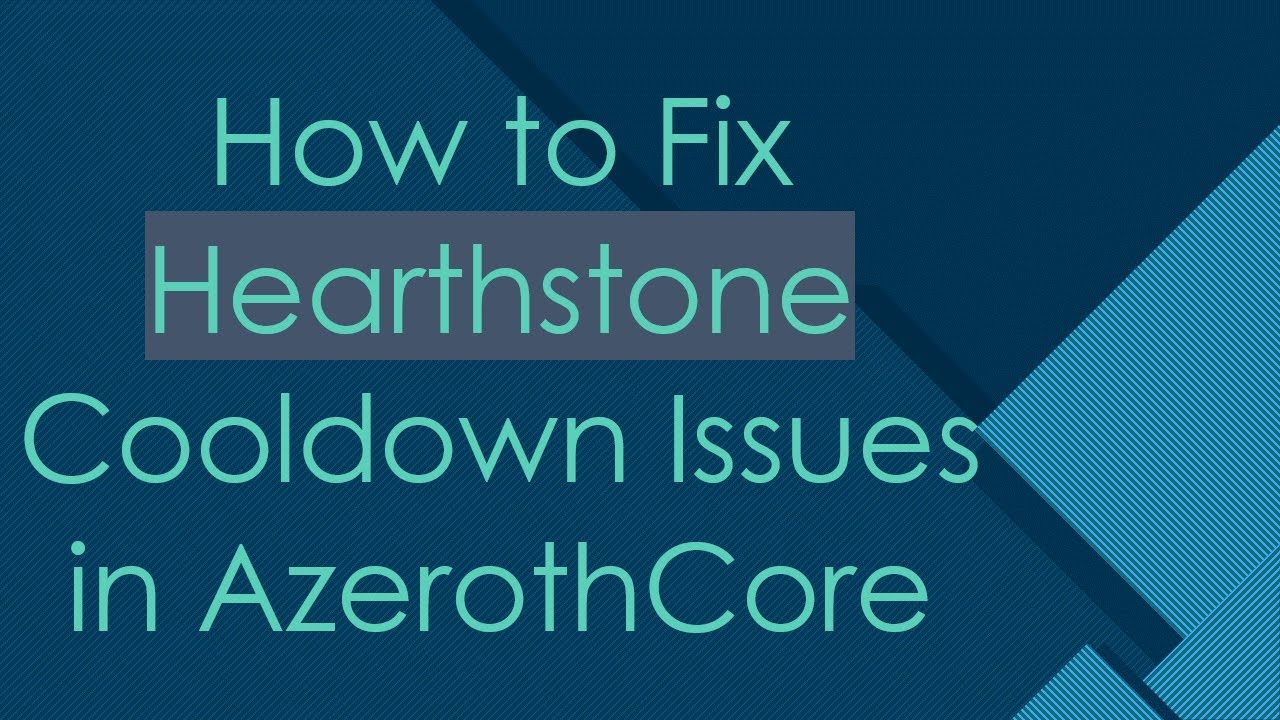How to Fix Hearthstone Cooldown Issues in AzerothCore - YouTube