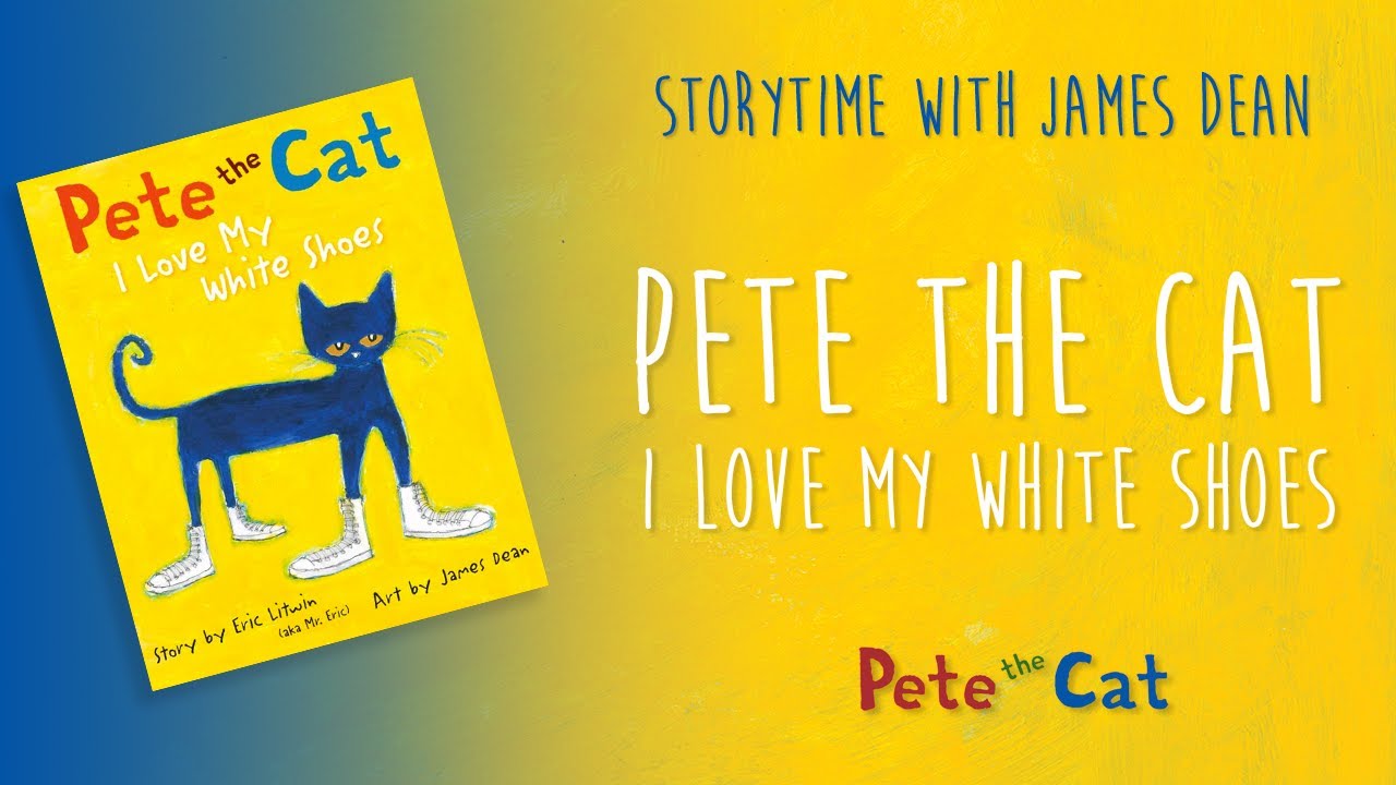 I Love My White Shoes Song , Pete the Cat: I Love My White Shoes by ...