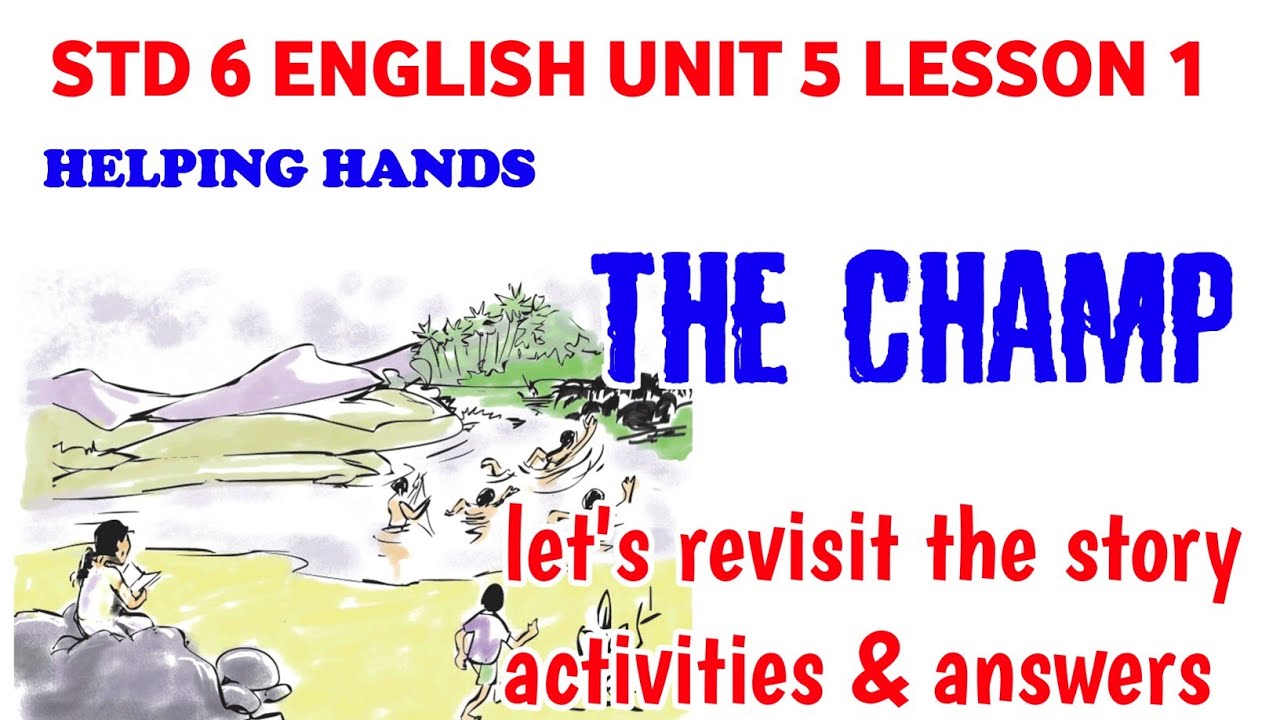 std 6 english unit 5 the champ activities and answers - YouTube