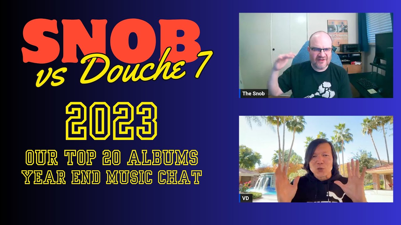 OUR TOP 20 ALBUMS OF 2023 | 2023 Year End Music Chat | SNOB VS DOUCHE 7 ...